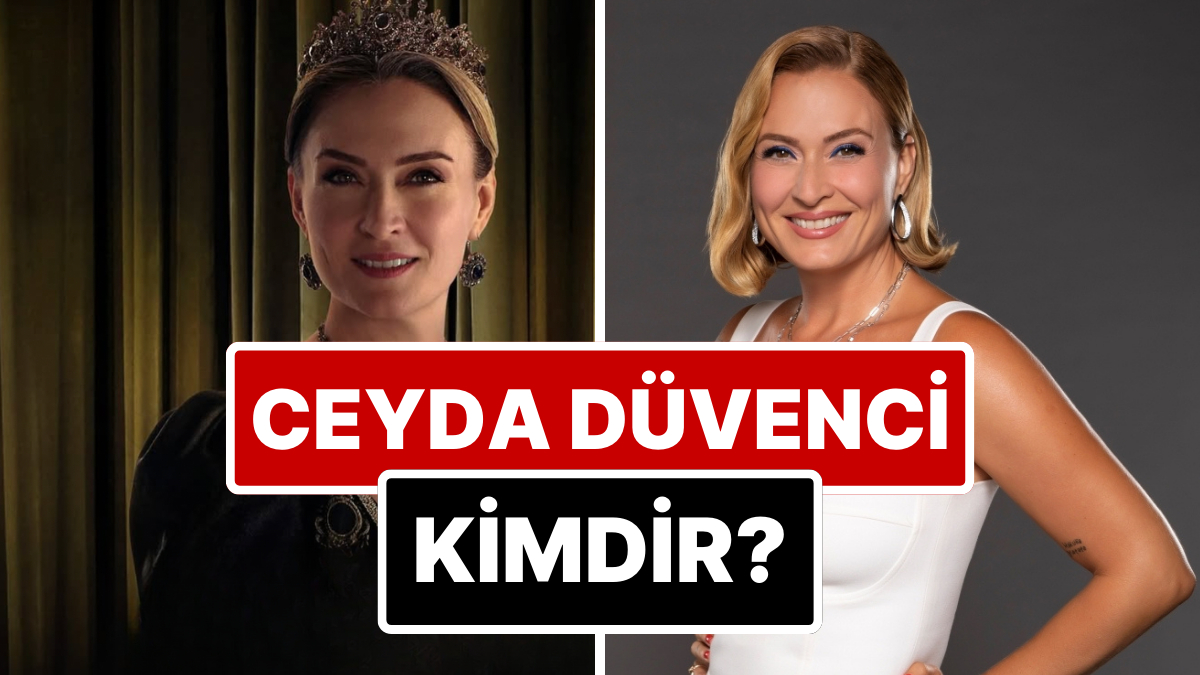 Ceyda Düvenci Kimdir? Ceyda Düvenci Nereli ve Kaç Yaşında? Ceyda ...